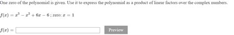 Solved One Zero Of The Polynomial Is Given Use It To Chegg Com