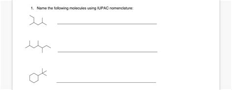 Solved 1 Name The Following Molecules Using Iupac