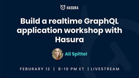 Build A Realtime Graphql Application Workshop With Hasura Youtube