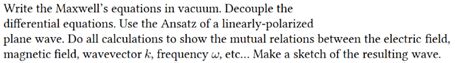 Solved Write The Maxwells Equations In Vacuum Decouple The