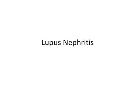 Lupus Nephritis Ppt