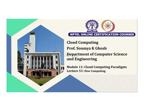Week Nptel Cloud Computing Lecture Ppt Cloud Computing Prof Soumya K Ghosh Department Of