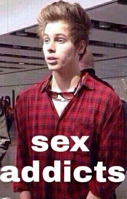 Sex Addicts Luke Hemmings Fivvesaucee Wattpad
