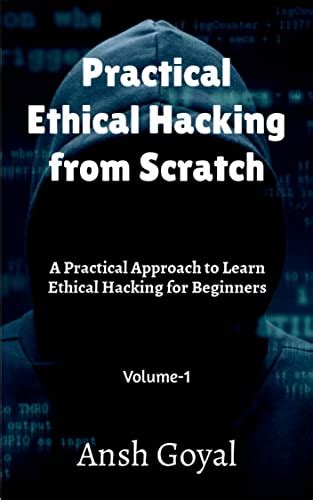 Practical Ethical Hacking From Scratch The Complete Guide Complete Ethical Hacking Book