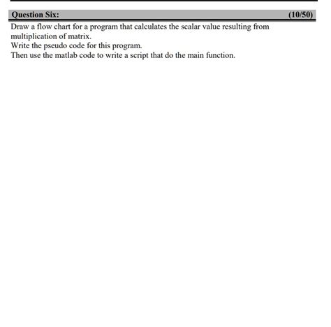 Solved Question Six Draw A Flowchart For A Program That Calculates The Scalar Value Resulting