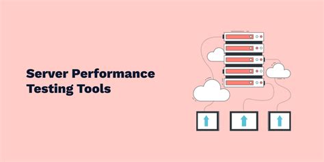 Top Server Performance Testing Tools