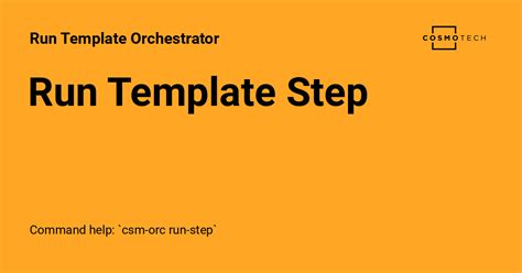 Run Template Step Run Template Orchestrator