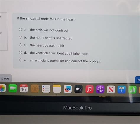 Solved If The Sinoatrial Node Fails In The Heart A The