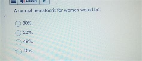 Solved A Normal Hematocrit For Women Would