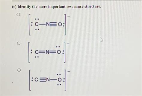 Solved C Identify The More Important Resonance Structure