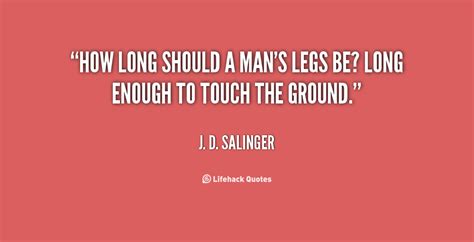 Long Legs Quotes Quotesgram