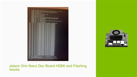 jetson orin nano dev board hdmi and flashing issues help docs for errors issues on nvidia