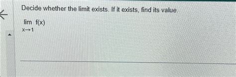 Solved Decide Whether The Limit Exists If It Exists Find