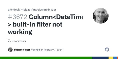 Column Built In Filter Not Working · Issue 3672 · Ant Design Blazorant Design Blazor · Github