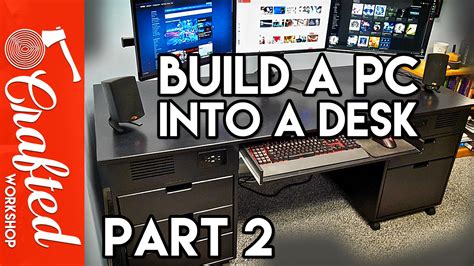 Building A Computer Desk DIY Desk PC Part 2 Crafted Workshop Pc Desk Diy Computer Desk