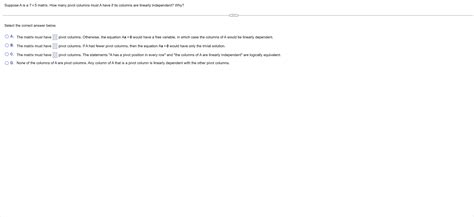 Solved Suppose A Is A 7x5 Matrix How Many Pivot Columns