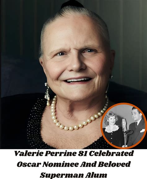 Brit 81 Year Old Valerie Perrine Oscar Nominee And Superman Alum