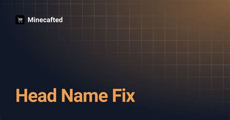 Head Name Fix Minecafted