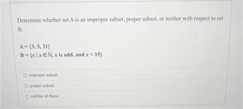 Solved Determine Whether Set A Is An Improper Subset Proper