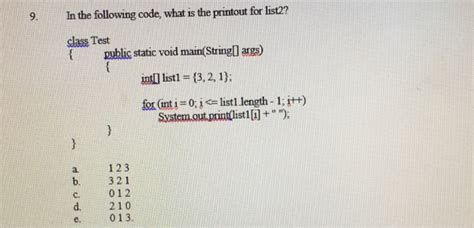 Solved In The Following Code What Is The Printout For