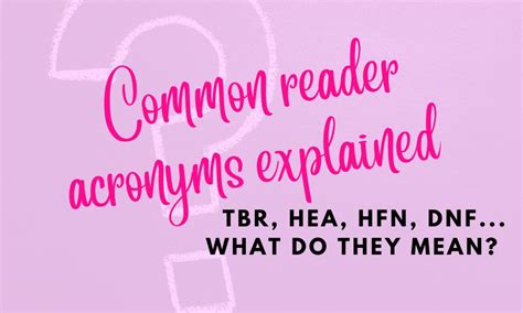 Common Reader Acronyms Explained Tbr Hea Hfn Dnf What Do They