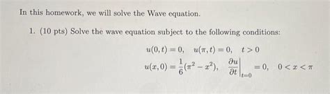 Solved In This Homework We Will Solve The Wave Equation Chegg Com