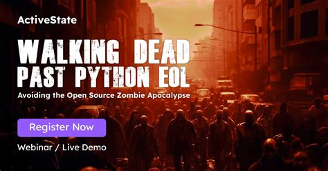 Activestate On Linkedin Walking Dead Past Python Eol Activestate