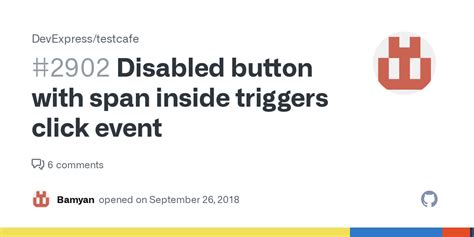 Disabled Button With Span Inside Triggers Click Event · Issue 2902 · Devexpresstestcafe · Github