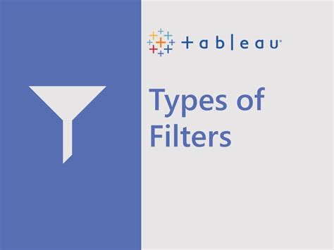 Tableau Types Of Filters The Data School