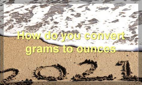 How Many Grams Are In An Ounce How Do You Convert Grams To Ounces What Is The Conversion