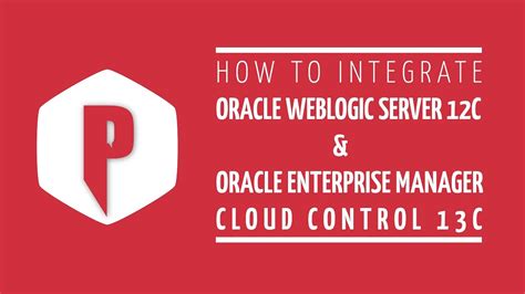 How To Integrate Oracle Weblogic Server With Oracle Enterprise Manager Oem Cloud Control Youtube