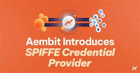 Aembit Introduces Spiffe Credential Provider To Extend Secure Workload Authentication Across