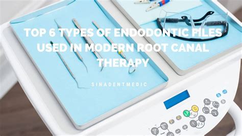 Types Of Endodontic Files Explained K Files H Files Reamers And More
