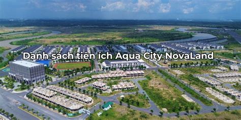 Danh Sách Tiện ích Aqua City Trải Nghiệm Cuộc Sống đẳng Cấp