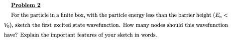 Solved For The Particle In A Finite Box With The Particle Chegg