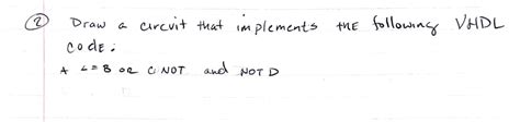 Solved Draw The Following Vhdl A Circuit That Implements