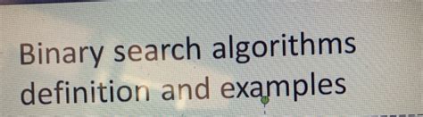 Solved Binary Search Algorithms Definition And Examples