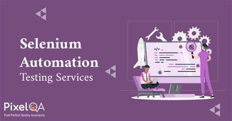 selenium automation testing services reliable and scalable solutions
