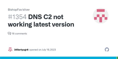 dns c2 not working latest version · issue 1354 · bishopfox sliver · github