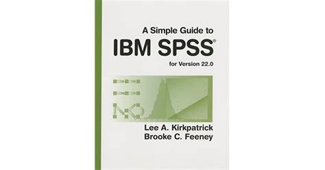 A Simple Guide To Ibm Spss For Version 220 By Lee A Kirkpatrick