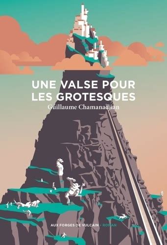 Une Valse Pour Les Grotesques Guillaume Chamanadjian