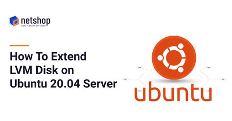 How To Extend Lvm Disk On Linux Ubuntu 2004 · Netshop Isp