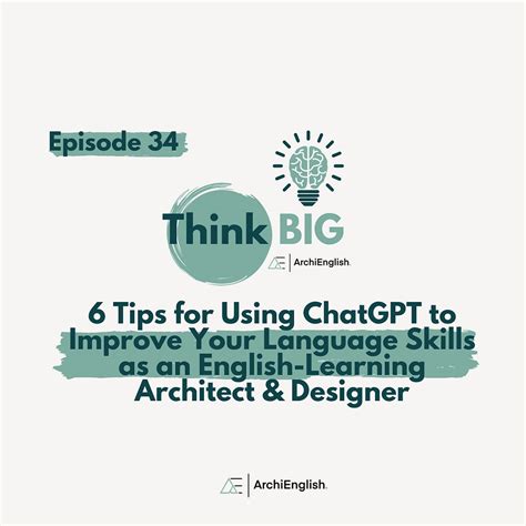 6 Tips For Using Chatgpt To Improve Your Language Skills As An English Learning Architect And Designer
