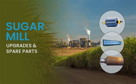 Essential Sugar Mill Spare Parts For Optimal Mill Performance