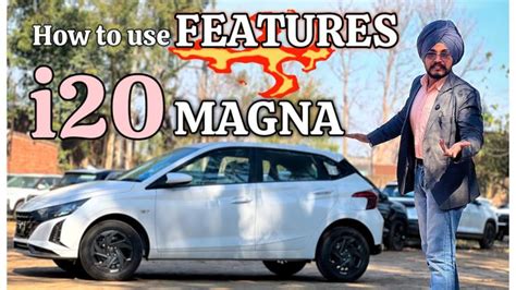Simranjeet Singh On Linkedin I20 Magna 2025how To Use All Features In Easy Way 🔥