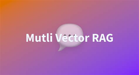 Mutli Vector Rag A Hugging Face Space By Benfou21