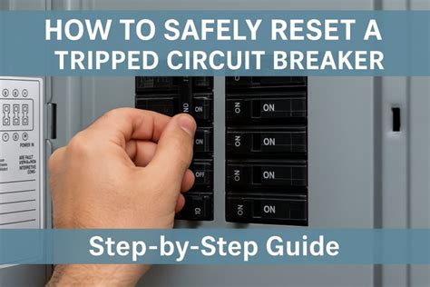 How To Safely Reset A Tripped Circuit Breaker A Step By Step Guide For Homeowners Top 10