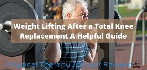 Weight Lifting After A Total Knee Replacement A Helpful Guide Best