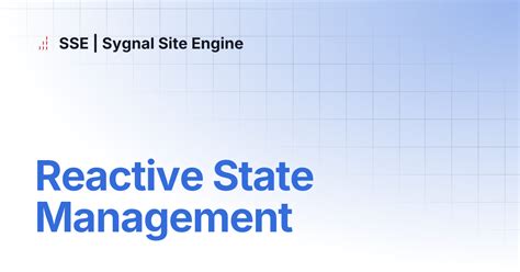 Reactive State Management Sse Sygnal Site Engine