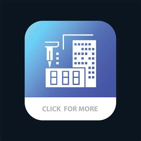 D Architecture Construction Fabrication Home Mobile App Button Android And IOS Glyph Version